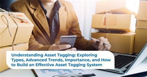 Understanding Asset Tagging Types And Trends Explained