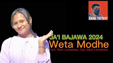 LAGU JA I BAJAWA 2024 WETA MODHE EMA TETHY YouTube