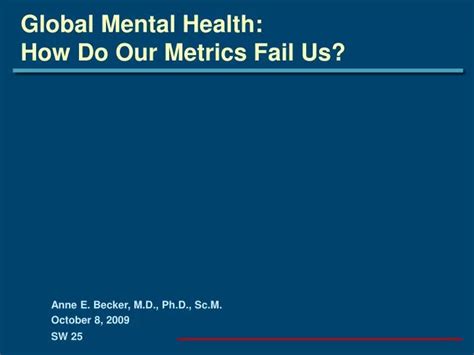 Ppt Global Mental Health How Do Our Metrics Fail Us Powerpoint