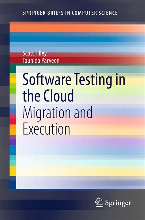 Software Testing In The Cloud Migration And Execution Springerbriefs In Computer Science