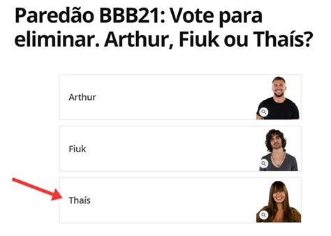 Paredão Bbb 21 Como Votar Para Eliminar Arthur Fiuk Ou Thaís