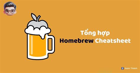 Homebrew Cheatsheet Thanhnamnguyendev