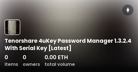 Tenorshare 4ukey Password Manager 1 3 2 4 With Serial Key [latest] Collection Opensea