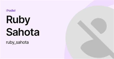 Ruby Sahota Ruby Sahota Profile Padlet