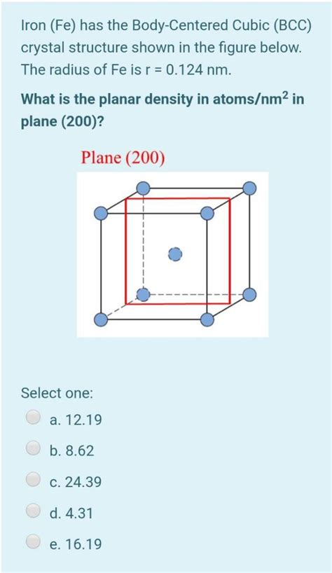 Solved Iron Fe Has The Body Centered Cubic Bcc Crystal