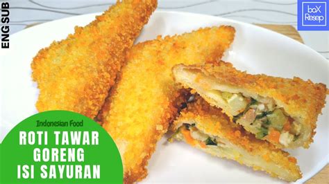 Resep Roti Tawar Goreng Isi Sayuran Resep Kue YouTube