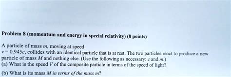 solved problem 8 momentum and energy in special relativity 8 points