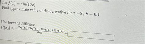 Solved Let Fx Sin10x Find Approximate Value Of The