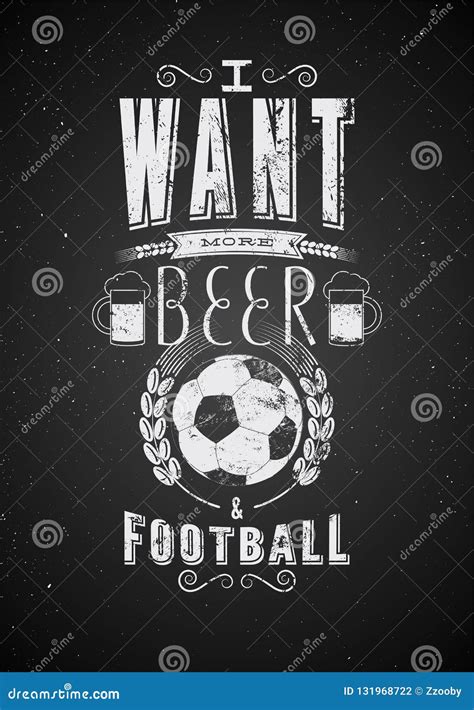I Want More Beer And Football Sports Bar Typographic Retro Grunge