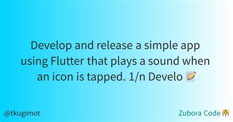 develop and release a simple app using flutter that plays a sound when
