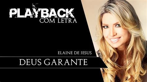 Deus Garante Elaine De Jesus PLAYBACK LETRA YouTube