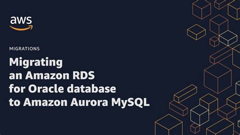 migrating an amazon rds for oracle database to amazon aurora mysql