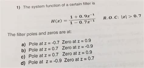 Solved The System Function Of A Certain Filter Is H Z Chegg