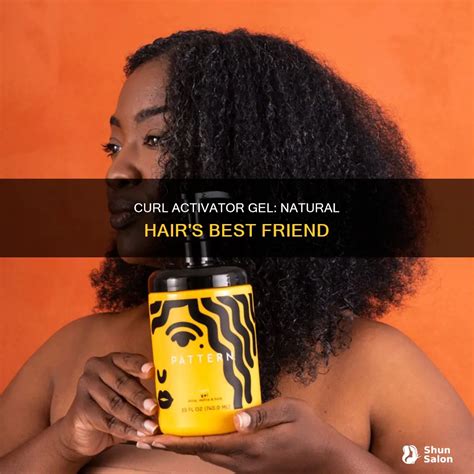 Curl Activator Gel Natural Hairs Best Friend Shunsalon