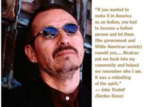 John Trudell Quotes Civilization Quotesgram