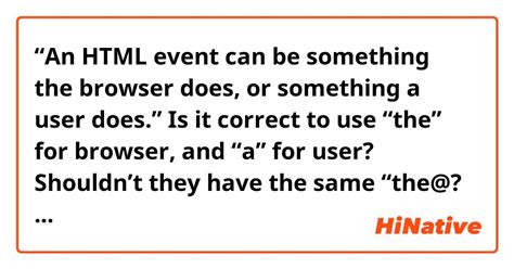 “an Html Event Can Be Something The Browser Does Or Something A User Does” Is It Correct To