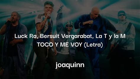Luck Ra Bersuit Vergarabat La T Y La M TOCO Y ME VOY Letra