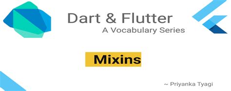 Dart Mixins Introduction By Priyanka Tyagi Codechai Medium