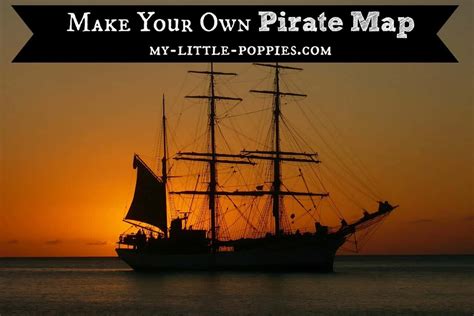 Make Your Own Pirate Map My Little Poppies