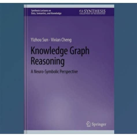 Jual Buku Knowledge Graph Reasoning A Neuro Symbolic Perspective Shopee Indonesia