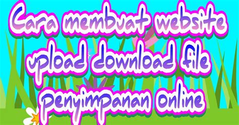 Cara Membuat Website Upload Download File Penyimpanan Online Rafinternet