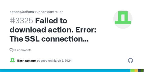 Failed To Download Action Error The Ssl Connection Could Not Be