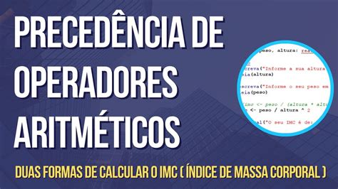 Lógica De Programação Cuidado Com A Precedência De Operadores