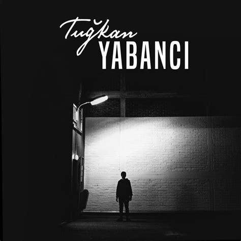 Tuğkan Yabancı Lyrics Genius Lyrics