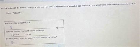 Solved A Study Is Done On The Number Of Bacteria Cells In A Petri Dish Suppose That The