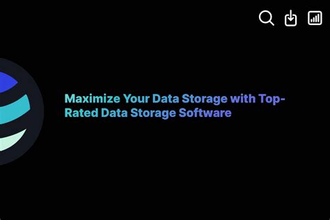 Maximize Your Data Storage With Top Rated Data Storage Software