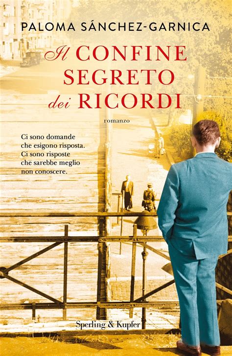 Il Confine Segreto Dei Ricordi Sperling And Kupfer Editore