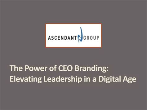 Ppt The Power Of Ceo Branding Elevating Leadership In A Digital Age