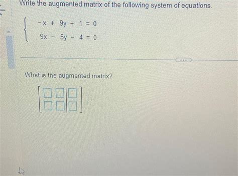 Solved Write The Augmented Matrix Of The Following System Of Chegg Com