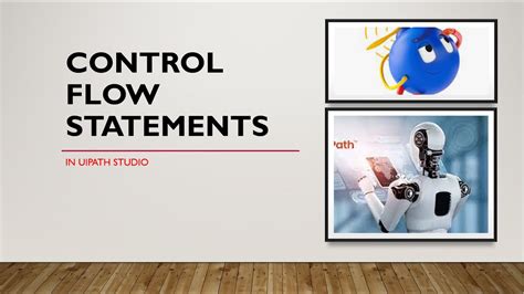 Control Flow Statements In Uipath Rpa If Loops In Uipath Do While While For Each