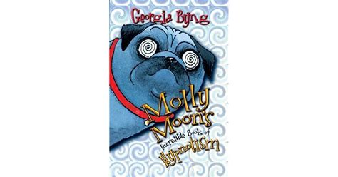 Molly Moons Incredible Book Of Hypnotism By Georgia Byng