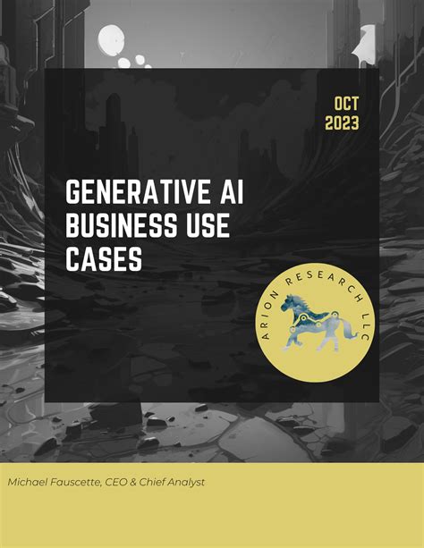 Generative Ai Business Use Cases — Arion Research Llc