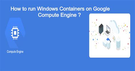 Blog Running Windows Containers On Google Compute Engine Tudip