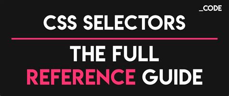 CSS Selectors The Full Reference Guide DEV Community