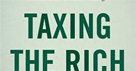 Taxing The Rich A History Of Fiscal Fairness In The United States And