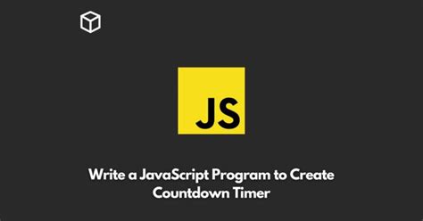 Write A Javascript Program To Create Countdown Timer Programming Cube