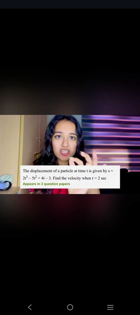 The Displacement Of A Particle At Time T Is Given By S 2t3−5t24t−3 Fin
