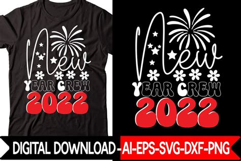 New Year Crew 2022 Vector T Shirt Designnew Years Svg Bundle New Year