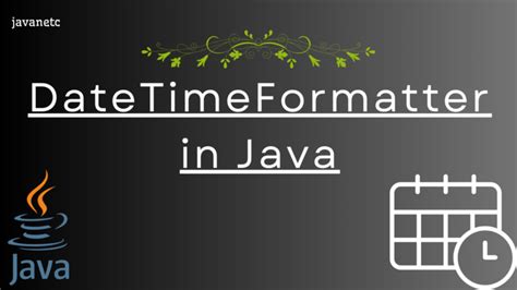 Mastering Datetimeformatter In Java A Comprehensive Guide 2208 Javanetc