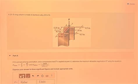 Solved Reviewa 23 Ft Long Column Is Made Of Aluminum Alloy