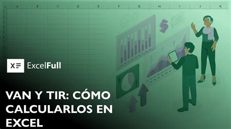VAN Y TIR QUÉ SON Y POR QUÉ IMPORTAN Excelfull