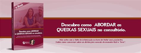 Como Abordar Queixas Sexuais Em Consult Rio D Bora Martins