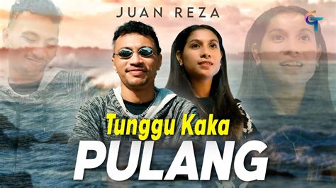 JUAN REZA TKP Tunggu Kaka Pulang Official Video YouTube