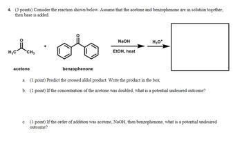 Answered: 4. (3 points) Consider the reaction shown below. Assume that the acetone and ...