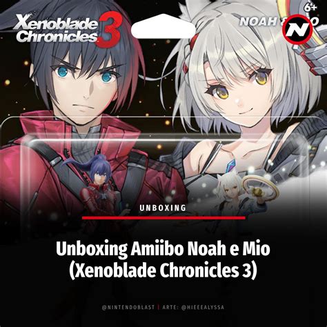 Unboxing Amiibo Noah And Mio Surpresas De Xenoblade Chronicles 3