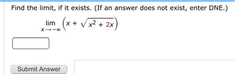 Solved Find The Limit If It Exists If An Answer Does Not Exist